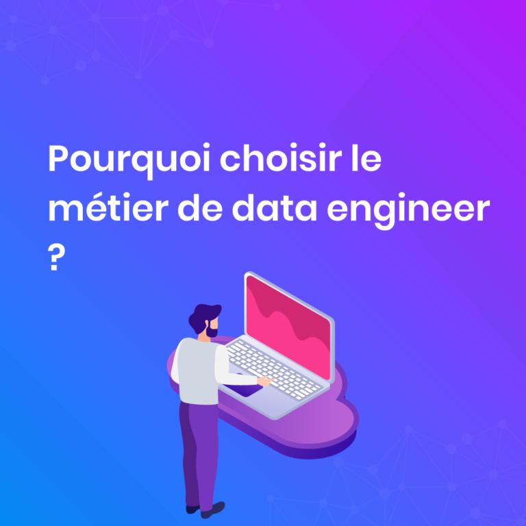 Pourquoi choisir le métier de data engineer ? - Axone Data